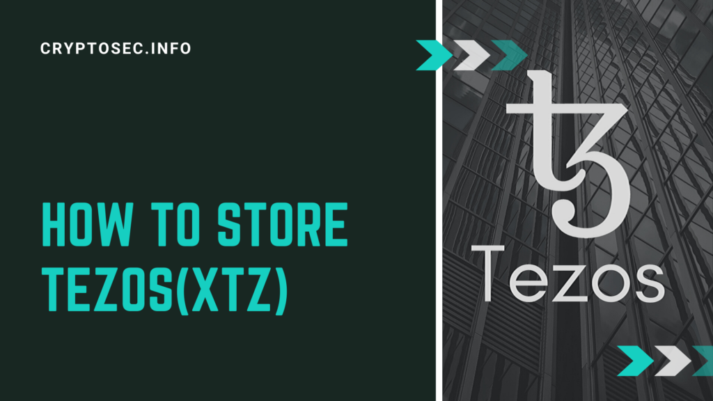 How to Store & Secure Your Tezos(XTZ): Step-by-Step Guide